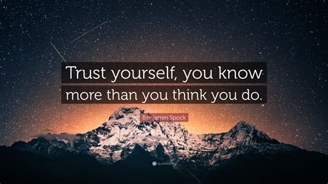 Benjamin Spock Quote Trust Yourself You Know More Than You Think You