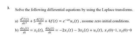Solved Solve The Following Differential Equations By Using Chegg Com