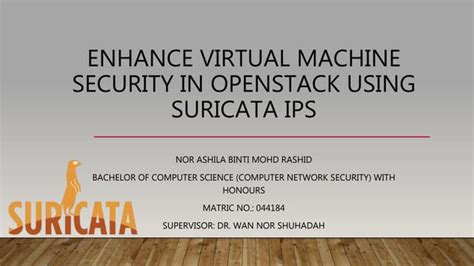 Enhance Virtual Machine Security In Openstack Using Suricata Ips Pptx