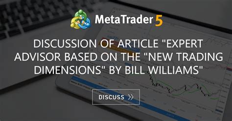 Discussion Of Article Expert Advisor Based On The New Trading Dimensions By Bill Williams
