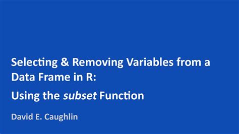Selecting And Removing Variables From A Data Frame In R Using The