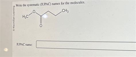 Solved Write The Systematic Iupac ﻿names For The