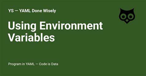 Using Environment Variables Ys — Yaml Done Wisely