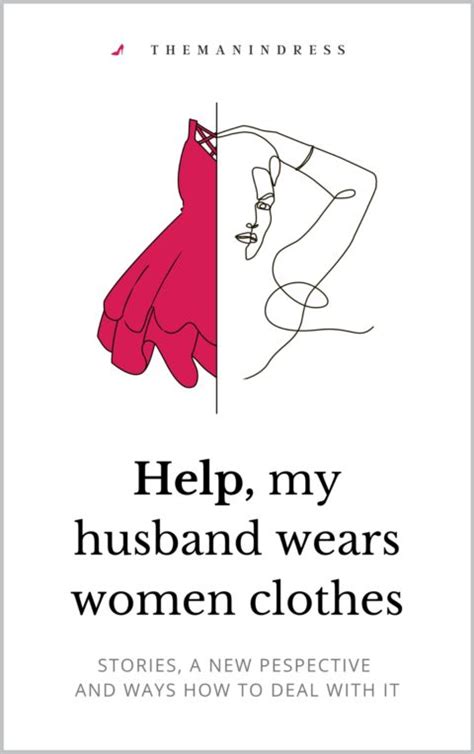 My Husband Dresses Like A Woman How To Deal With A Cross Dressed Man