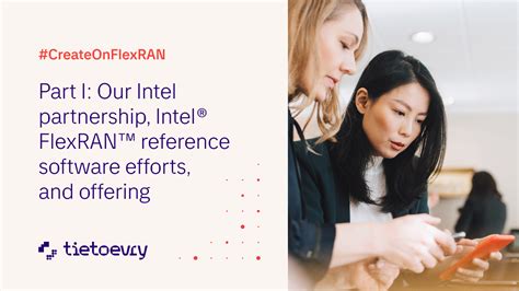 Createonflexran Part I Our Intel Partnership Intel® Flexran