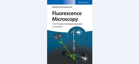 Read And Win Fluorescence Microscopy From Principles To Biological Applications 2018 Wiley