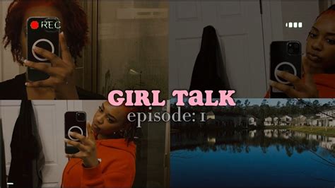 Girl Talk ️ Episode 001 Youtube
