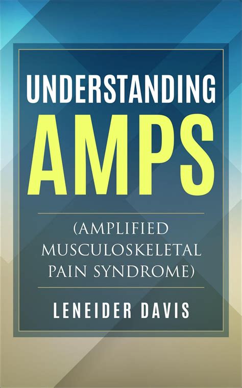 Understanding Amp Amplified Musculoskeletal Pain Syndrome Ebook By