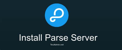 How To Install Parse Server On Ubuntu 1804 And 1604 Tecadmin