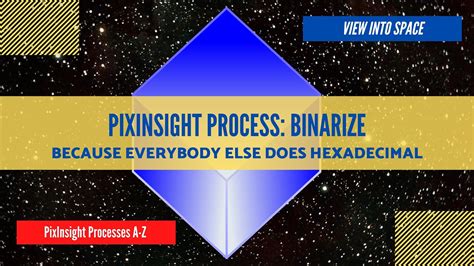 PIXINSIGHT Process Tutorial Binarize YouTube