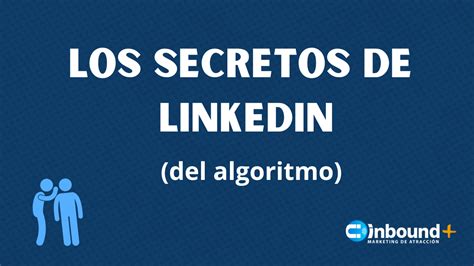 Los Secretos Del Algoritmo De Linkedin
