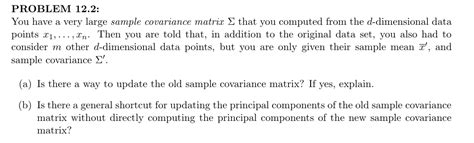 Solved Problem 12 2 You Have A Very Large Sample Covariance