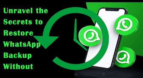 Unravel The Secrets To Restore Whatsapp Backup Without Uninstalling