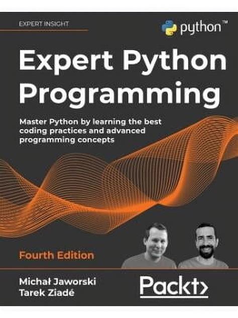Expert Python Programming Fourth Edition Master Python By Learning