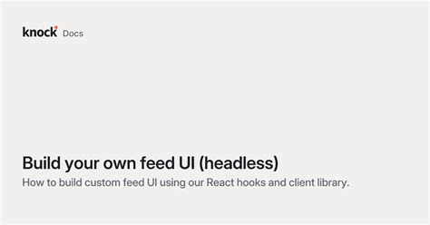 Build Your Own Feed Ui Headless Knock Docs