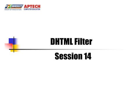 14 Session 14 Dhtml Filter Pptx Web Design And Html Internet