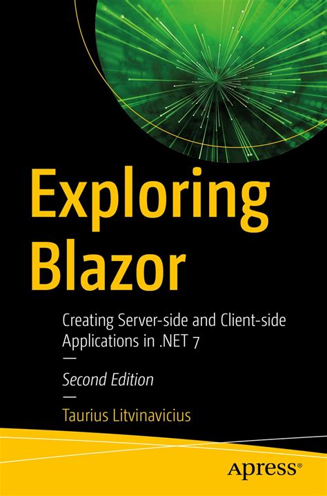 Cover Exploring Blazor Creating Server Side And Client Side Applications In Net 7 [book]