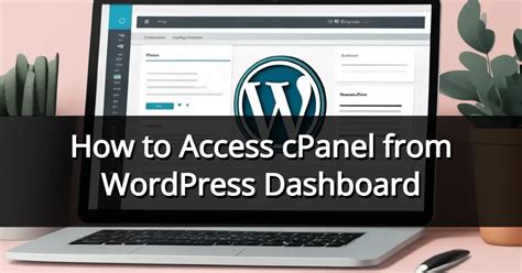 How To Access Cpanel From Wordpress Dashboard