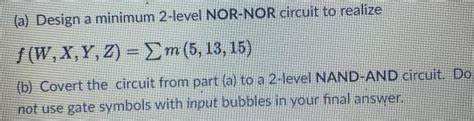 solved a design a minimum 2 level nor nor circuit to