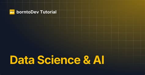 Data Science And Ai Borntodev Tutorial