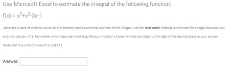 solved use microsoft excel to estimate the integral of the