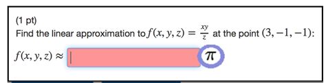 Solved Find The Linear Approximation To F X Y Z Xy Z At Chegg