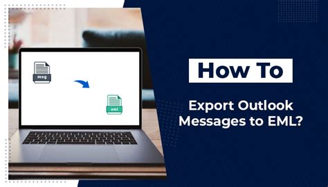 Export Outlook Messages To EML Format On Windows OS Instantly