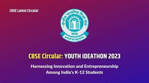 Cbse Announces Youth Ideathon 2023 Indias Largest K 12 School Level