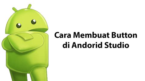 Cara Membuat Button Di Android Studio Microdata Indonesia