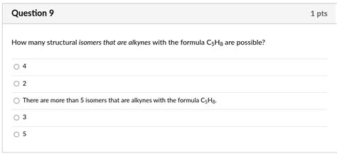 Solved How Many Structural Isomers That Are Alkynes With The
