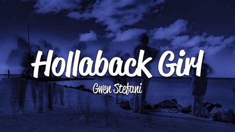 Gwen Stefani Hollaback Girl Lyrics Youtube