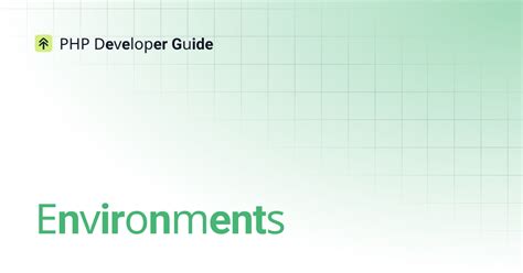 Environments PHP Developer Guide