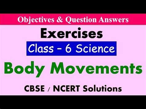 Body Movements Class Science Exercises Question Answers CBSE NCERT Syllabus