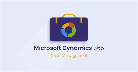 Case Management In Microsoft Dynamics For Customer Service