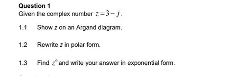 Solved Question Given The Complex Number Z J Show Z Chegg