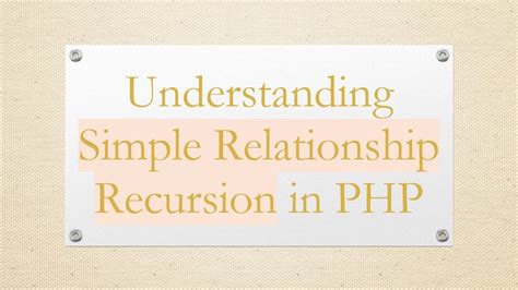 Understanding Simple Relationship Recursion In Php Youtube