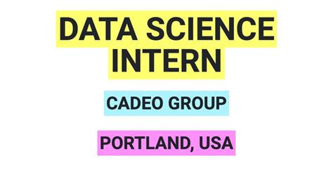 Hiring Data Science Intern In Portland Cadeo Group Rdatascientistjobs