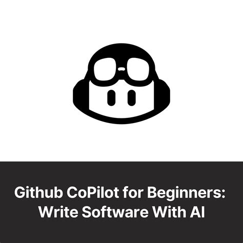 Github Copilot For Beginners Write Software With Ai From Coursera
