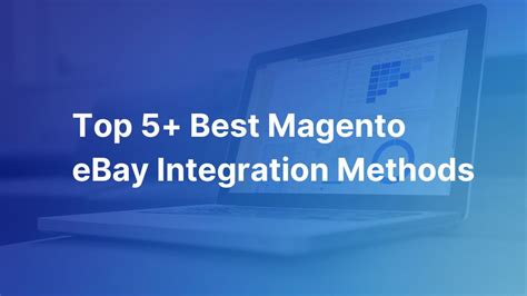 Magento EBay Integration Top 5 Best Solutions
