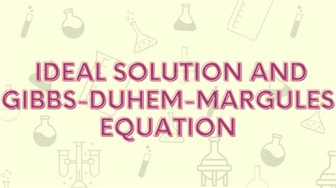 Ideal Solution And Gibbs Duhem Margules Equation Archives Purechemistry
