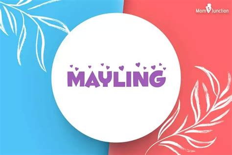 Explore Mayling Meaning Origin And Popularity