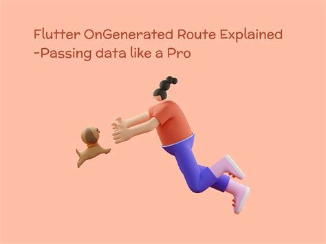 Flutter Generated Route Part 2 Passing Data Like A Pro By Adekunle