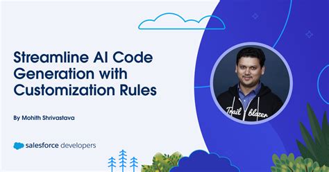 Streamline Ai Code Generation With Customization Rules Salesforce Developers Blog