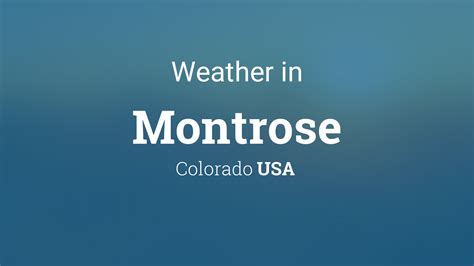 Weather For Montrose Colorado Usa