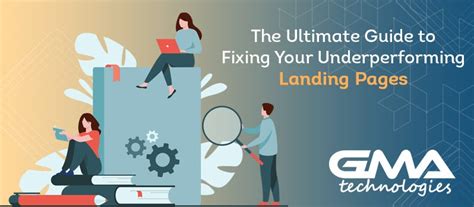 the ultimate guide to fixing your underperforming landing pages by