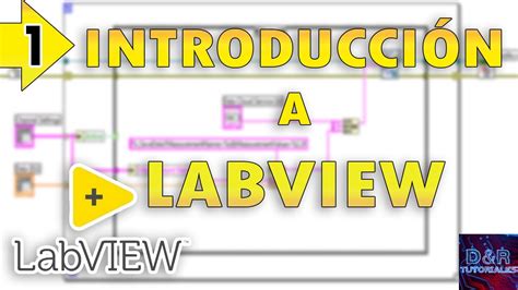 IntroducciÓn A Labview Curso Labview 1 Dandr Tutoriales Youtube