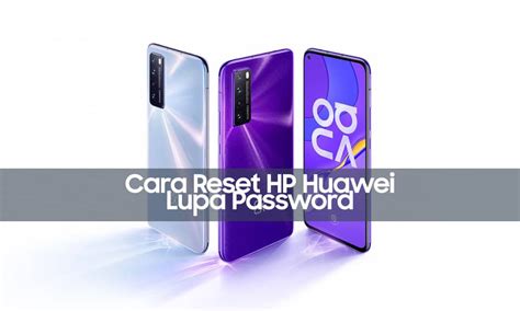 Cara Reset Hp Huawei Lupa Password Agar Bisa Diganti Hallo GSM
