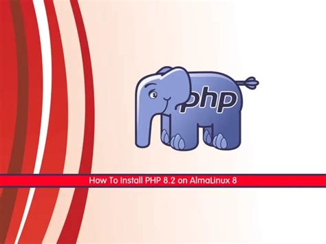 How To Install PHP 8 2 On AlmaLinux 8 Full Guide OrcaCore