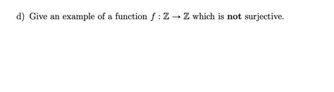 solved d give an example of a function f z→z which is not