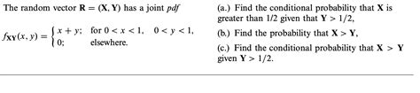 Solved The Random Vector R X Y Has A Joint Pdf Fxyx